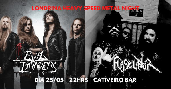 EVIL INVADERS & FLAGELADOR - HEAVY SPEED METAL NIGHT em Londrina - Sympla