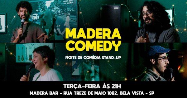 (SHOW GRATUITO) COMÉDIA STAND UP - MADERA COMEDY em São Paulo - Sympla
