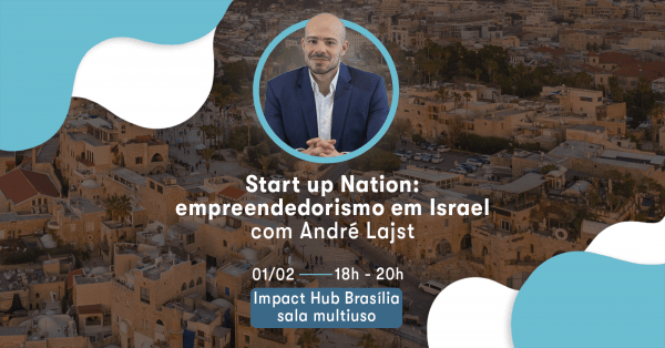 Palestra "Empreendedorismo em Israel - Start up Nation" em Brasília ...