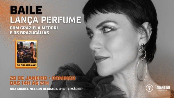 Baile Lança Perfume com Graziela Medori e Os Brazucálias + discotecagem ...