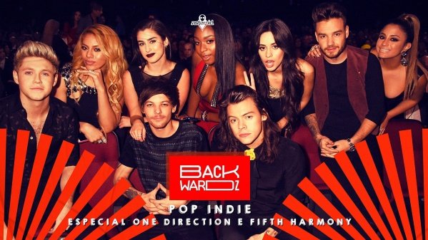 BACKWARDZ | Pista: Pop e Indie. Especial Fifth Harmony e One Direction ...