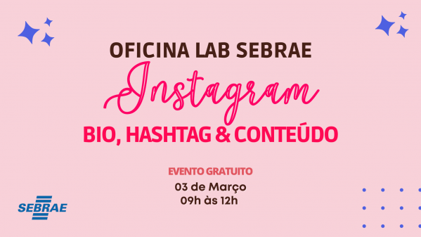 [LAB SEBRAE] Instagram: Bio, Hashtags e Conteúdo em Salvador - Sympla
