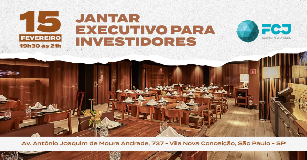 Jantar exclusivo para investidores da rede FCJ Venture Builder em São ...