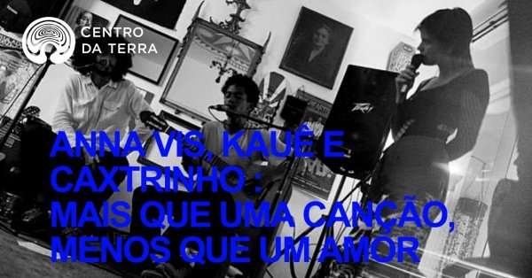 ANNA VIS, KAUÊ E CAXTRINHO : MAIS QUE UMA CANÇÃO, MENOS QUE UM AMOR em ...