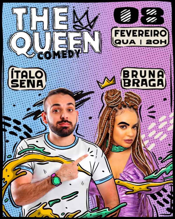 08/02 - SEGUNDA SESSÃO - THE QUEN COMEDY - BRUNA BRAGA E ÍTALO SENA em Recife - Sympla