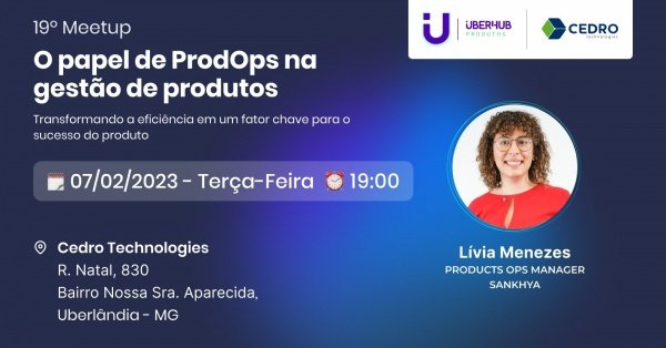 19° Meetup Uberhub Produtos - O Papel de ProdOps na Gestão de Produtos ...