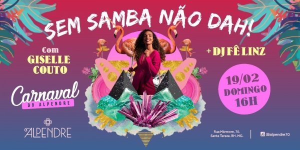 Sem Samba Não Dah! com Giselle Couto - Edição de Carnaval em Belo ...