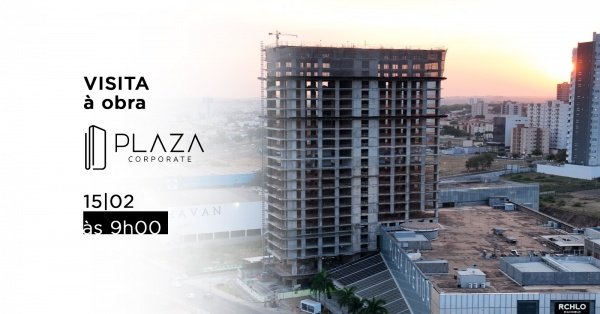 Visita à obra Plaza Corporate | 15/02 às 9h em São José do Rio Preto ...