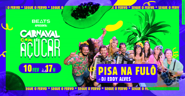 Carnaval Com Açúcar - Pisa na Fulô + DJ Eddy Alves em Belo Horizonte ...