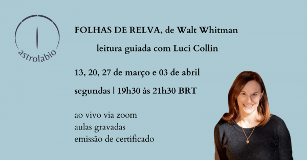 FOLHAS DE RELVA, de Walt Whitman: leitura guiada com Luci Collin ...