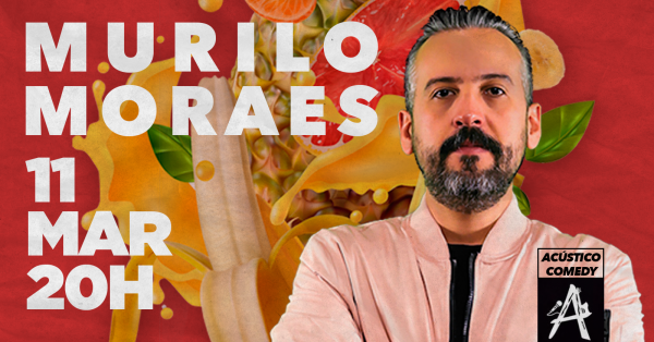 Murilo Moraes - Stand up Comedy em São Paulo - Sympla