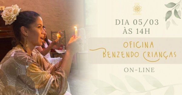 Oficina Benzendo Crianças - online - Sympla