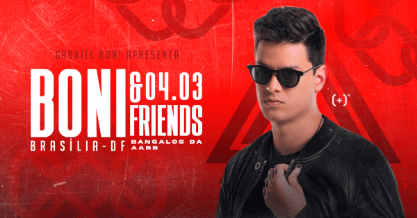 The clube Gabriel Boni apresenta: BONI & FRIENDS! em Brasília - Sympla