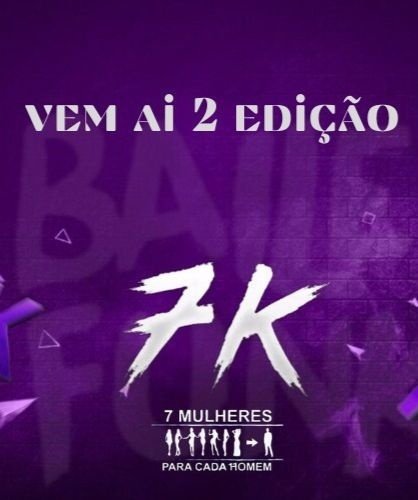 BAILE DO 7K em Ibitinga - Sympla