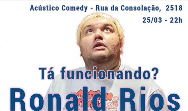 Ta funcionando? Ronald Rios - Stand up Comedy em São Paulo - Sympla
