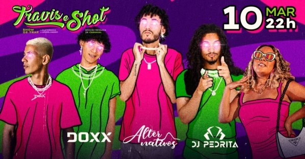 Travis e Shot 2 Show/Festa de Trap (Ressaca de Carnaval) em Santarém - Sympla