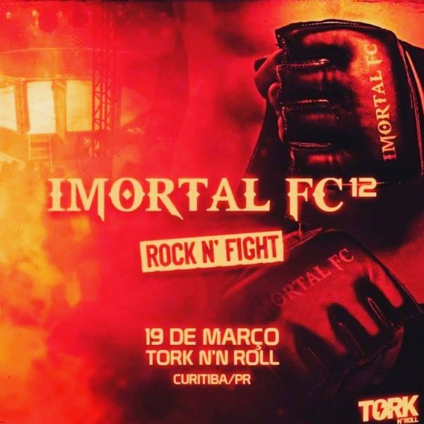 Imortal FC 12 - Rock and Fight em Curitiba - Sympla