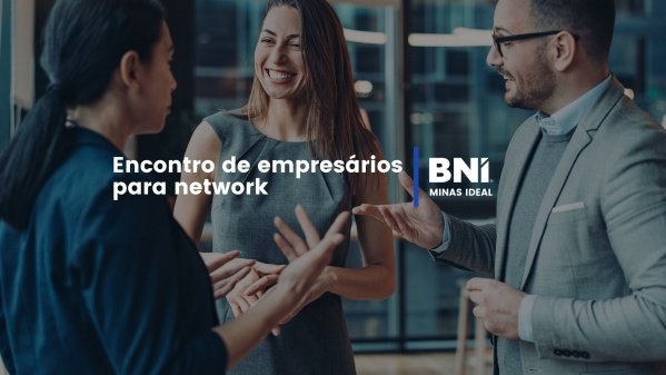BNI IDEAL - Encontro de empresários para networking. em Contagem - Sympla