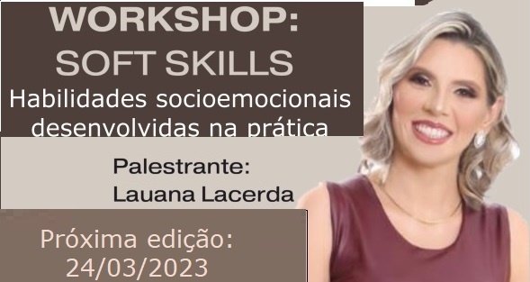 Workshop Soft skills- habilidades socioemocionais desenvolvidas na ...