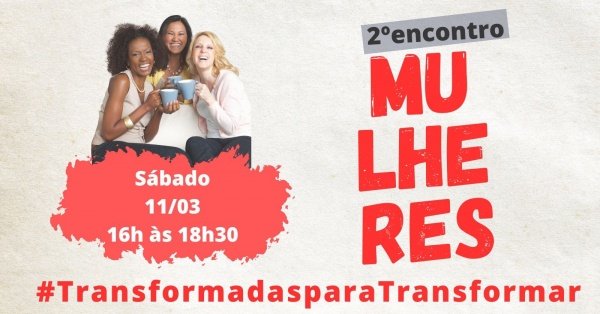 2º Encontro de Mulheres Transformadas para Transformar em Ribeirão Preto - Sympla