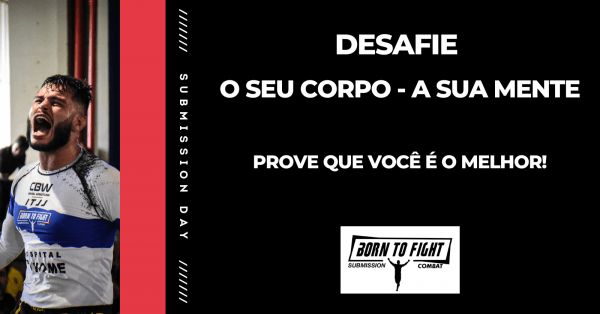 Submission Day - Desafie o seu corpo e a sua mente - Prove que você é o ...