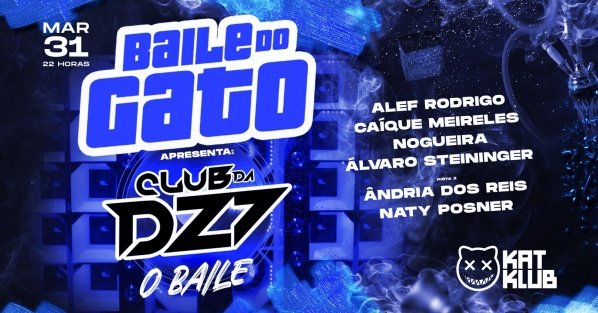 Baile do Gato Club da DZ7 em São Paulo - Sympla