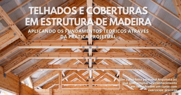 TELHADOS E COBERTURAS EM ESTRUTURA DE MADEIRA - online - Sympla