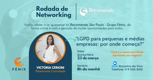 Rodada de Networking RBN SP Fênix + Palestra: LGPD para pequenas e médias empresas: por onde ...