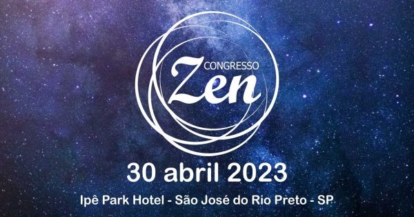 Congresso Zen - 30 Abril 2023 em São José do Rio Preto - Sympla