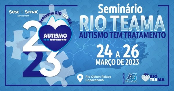 Seminário RIO TEAMA 2023 - Autismo tem tratamento em Rio de Janeiro ... Seminário RIO TEAMA 2023 - Autismo tem tratamento em Rio de Janeiro ...