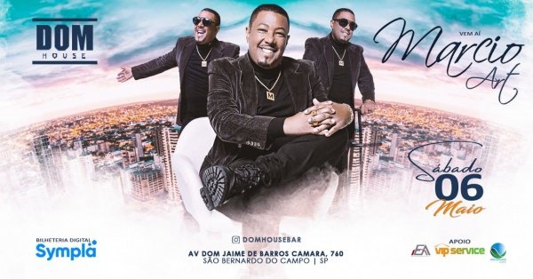 MARCIO ART NA DOM HOUSE em São Bernardo do Campo - Sympla