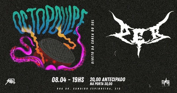Octopoulpe (Coréia do Sul) + DER na Fenda! Show Exclusivo em SP em São ...