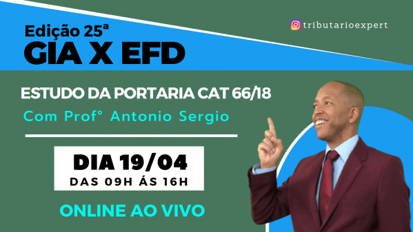 Curso GIA X EFD: Nos Conformes - Portaria CAT 66/18 - 25° Edição ...