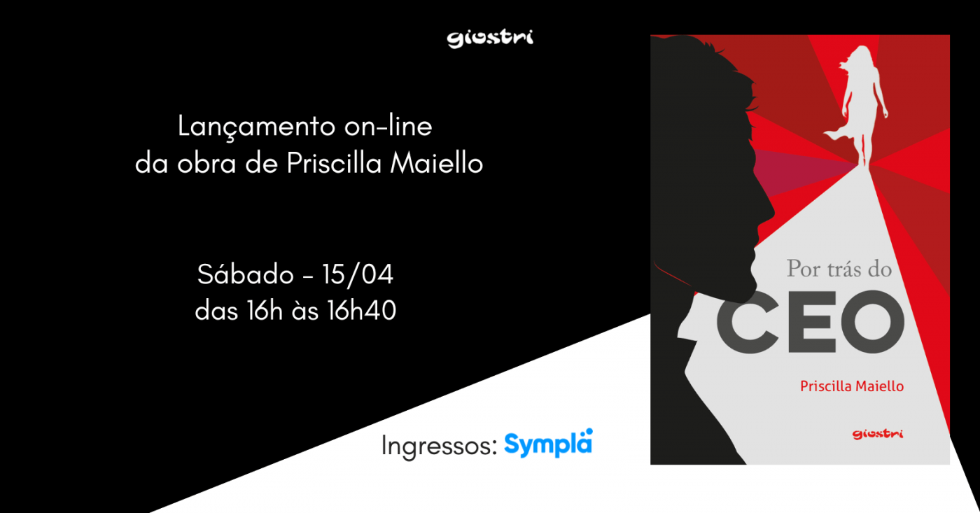 Lançamento da obra "Por trás do CEO" de Priscilla Maiello - online - Sympla