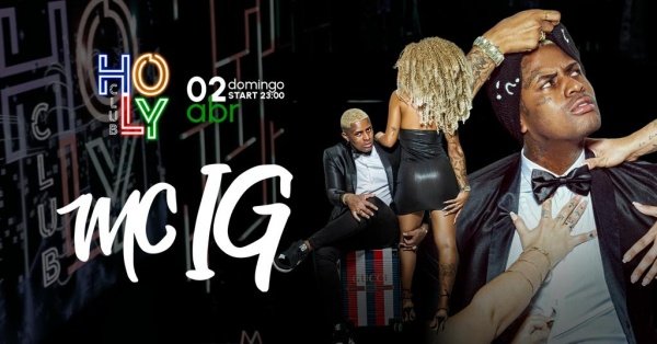 HOLY CLUB APRESENTA MC IG NTP - DIA 02/04 DOMINGO em São Paulo - Sympla