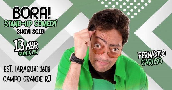 Bora! Fernando Caruso - Stand-up Comedy 13 de Abril em Rio de Janeiro ...
