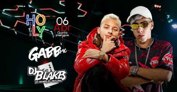 HOLY CLUB APRESENTA DJ BLAKES e MC GABB - DIA 06/04 QUINTA-FEIRA em São ...
