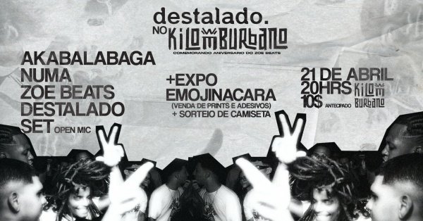 destalado + convidxdxs (AKABALABAGA, NUMA, ZOE BEATS E DESTALADO SET ...