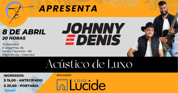 Johnny e Denis - Acústico de Luxo em Nova Era - Sympla