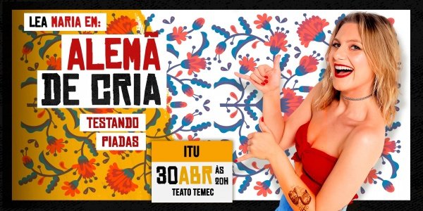 LEA MARIA com ALEMÃ DE CRIA em ITU ~ Stand-Up Comedy em Itu - Sympla