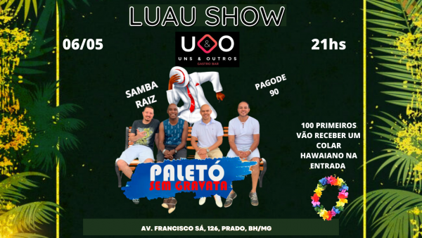 Luau Show - Samba Raiz + Pagode 90 em Belo Horizonte - Sympla