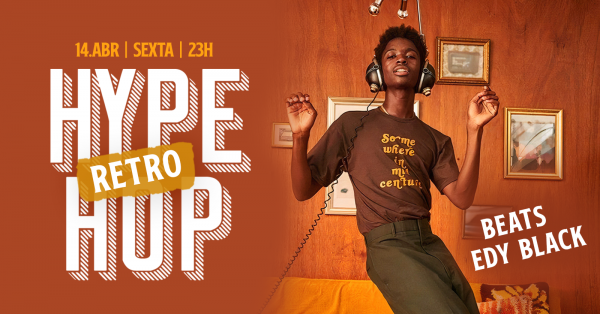 HYPE HOP #Retro - Beats e Edy Black em Joinville - Sympla