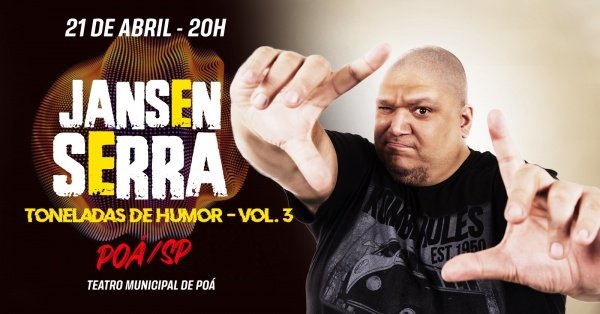 JANSEN SERRA EM TONELADAS DE HUMOR VOL.3 em Poá - Sympla