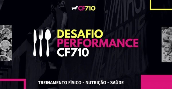 DESAFIO PERFORMANCE CF710 - Transforme sua vida em 30 dias! - online ...