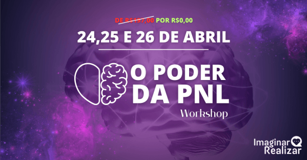 O poder da PNL - Workshop 24,25 e 26 de abril - online - Sympla