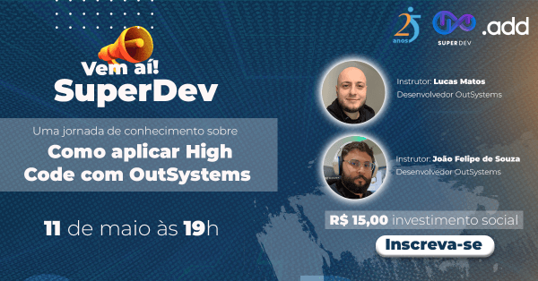 SuperDev: Como aplicar High Code com OutSystems - online - Sympla