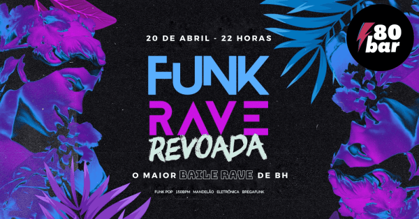 FUNK RAVE REVOADA - 20/04 22h em Belo Horizonte - Sympla