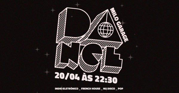 D.A.N.C.E. na Milo Garage em São Paulo - Sympla