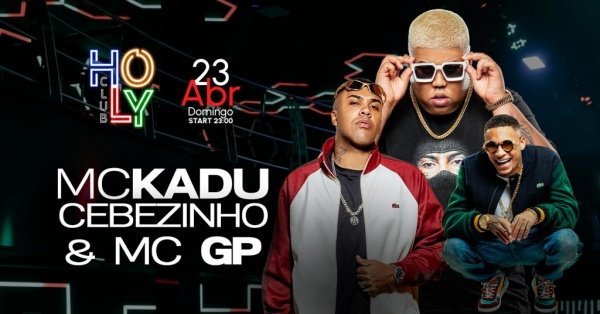 HOLY CLUB APRESENTA MC GP + MC KADU + MC CEBEZINHO - DIA 23/04 DOMINGO em São Paulo - Sympla