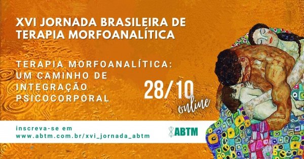 XVI Jornada da ABTM - Terapia Morfoanalítica: um caminho de integração ...
